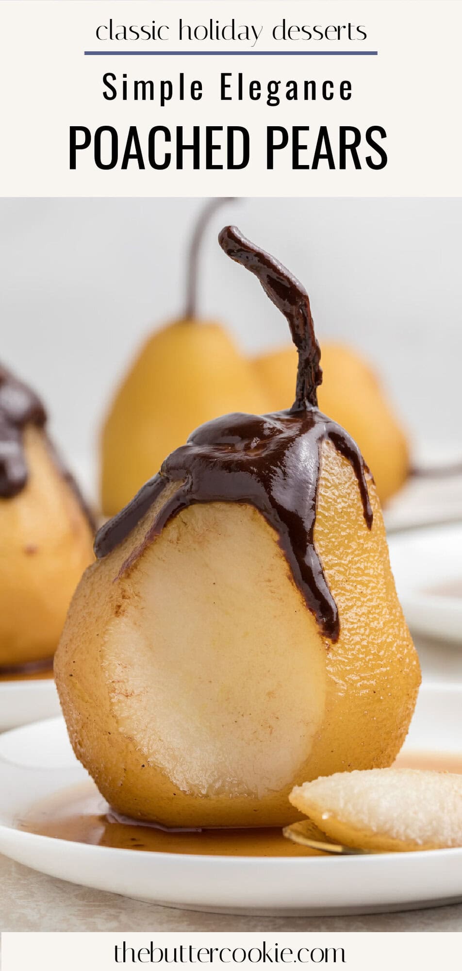 Simple Poached Pears with Quick Chocolate Sauce - The Butter Cookie